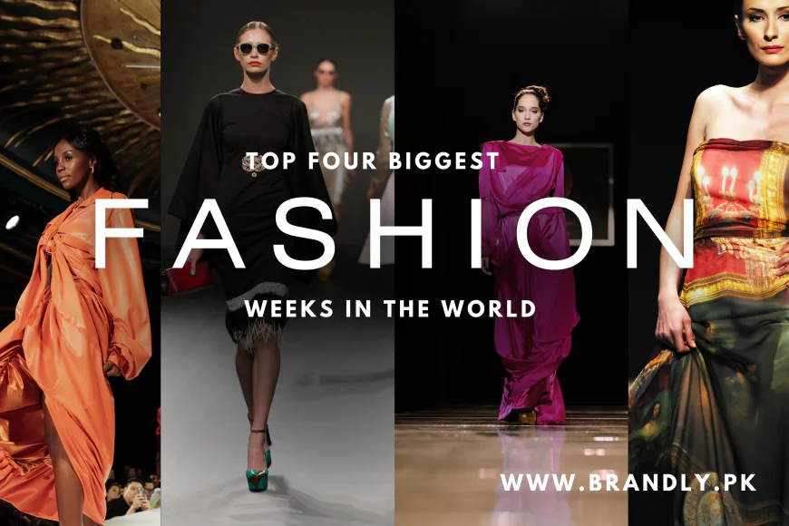 Top 4 Biggest Fashion Week in The World - Brandly Life